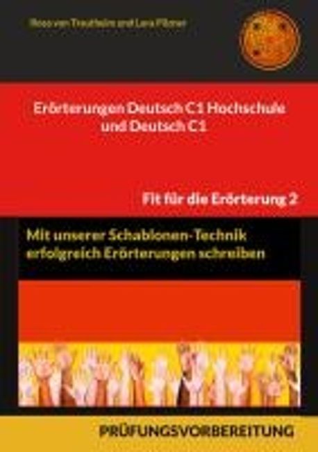 Eroerterungen Deutsch C1 Hochschule und Deutsch C1 * Mit Schablonen ...