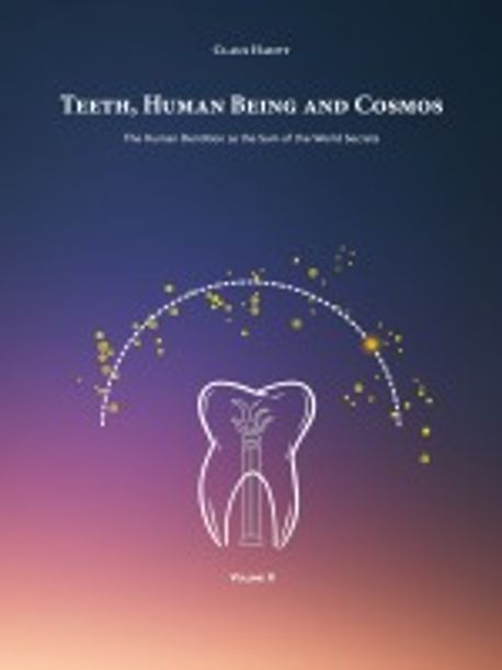 Teeth, Human Being and Cosmos | Haupt, Claus - 교보문고