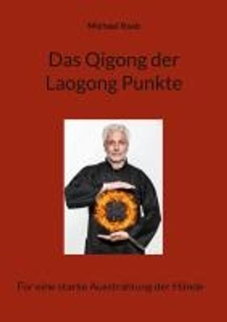 Das Qigong der Laogong-Punkte | Raab, Michael - 교보문고