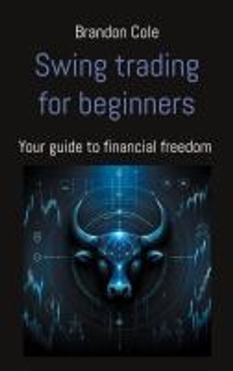Swing trading for beginners | Cole, Brandon - 교보문고