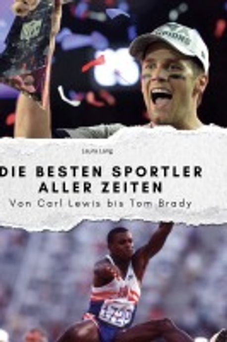 Die besten Sportler aller Zeiten | Lang, Laura - 교보문고