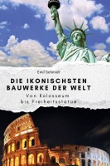 Die ikonischsten Bauwerke der Welt | Schmidt, Emil - 교보문고