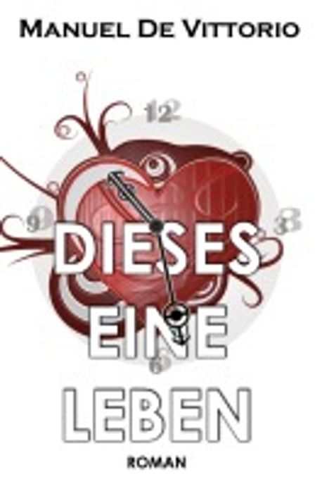 Dieses Eine Leben | de Vittorio, Manuel - 교보문고