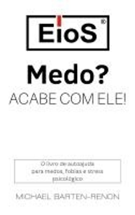 EioS - Medo? Acabe com ele! | Barten-Renon, Michael - 교보문고