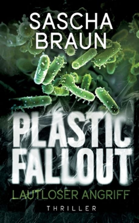 Plastic Fallout | Braun, Sascha - 교보문고