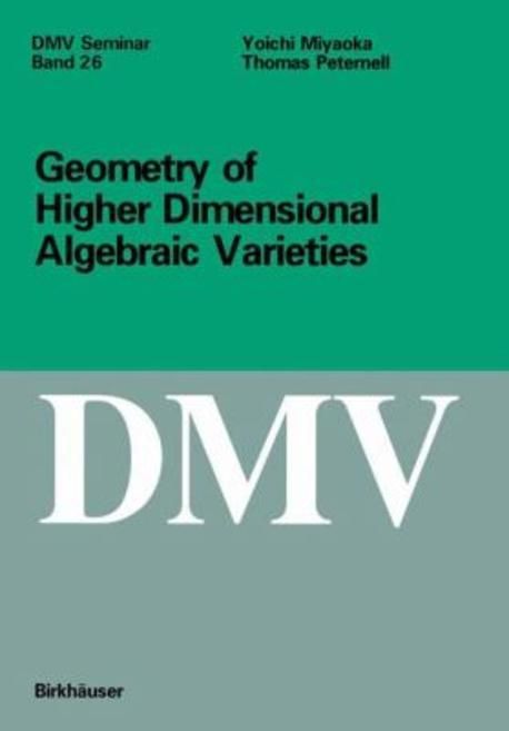Geometry of Higher Dimensional Algebraic Varieties (Dmv Seminar, Bd 26) | Miyaoka, Yoichi ...