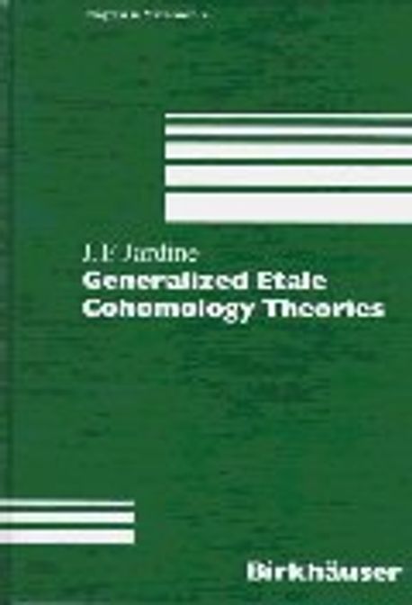 Generalized Etale Cohomology Theories | Jardine, J. F. - 교보문고