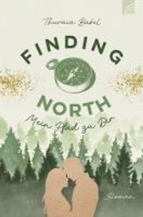 Finding North - Mein Pfad zu Dir | Babel, Thuraia - 교보문고