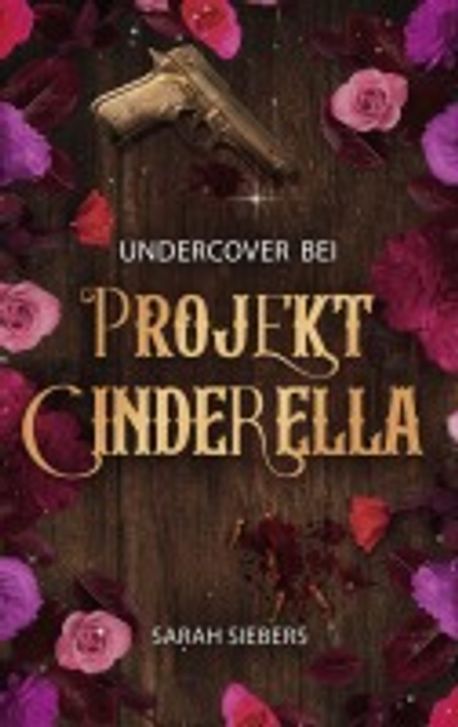 Undercover bei Projekt Cinderella | Siebers, Sarah - 교보문고