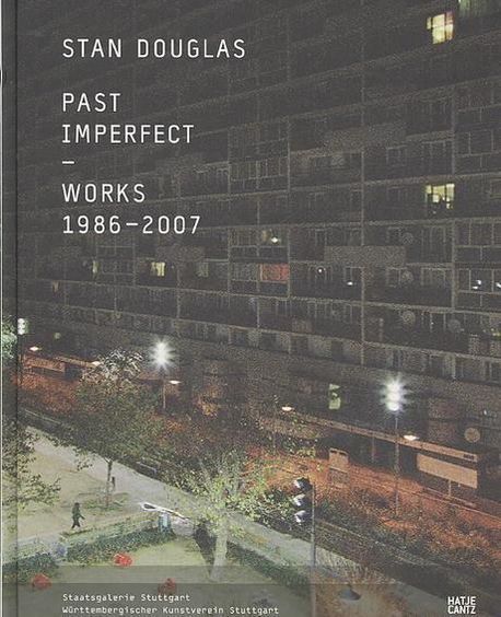 Stan Douglas : Past Imperfect - Works 1986-2007 | Douglas, Stan/ Christ ...