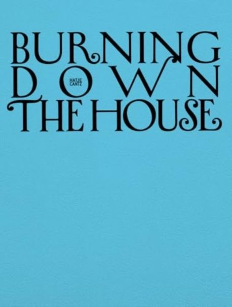 Burning down the house | Buehler, Melanie - 교보문고