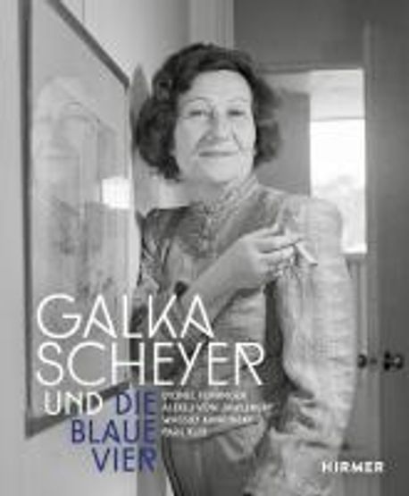 Galka Scheyer und die Blaue Vier | Joch, Peter - 교보문고