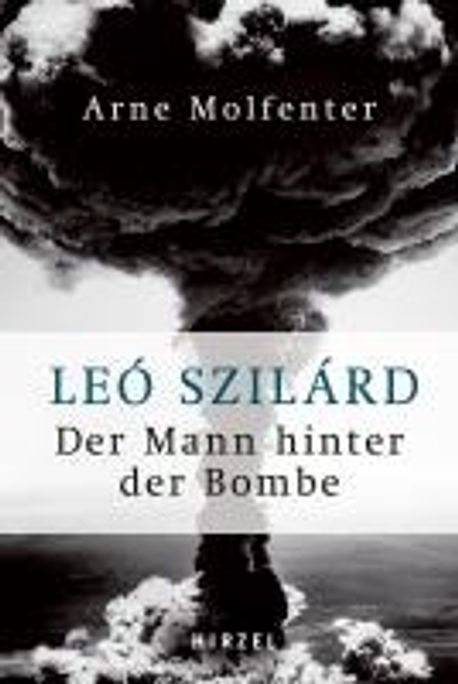 Leo Szilard - Der Mann hinter der Bombe | Molfenter, Arne - 교보문고