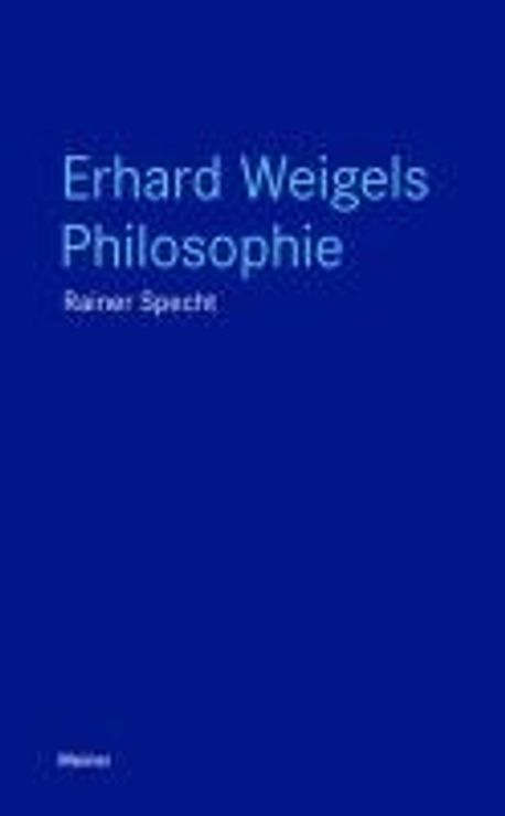 Erhard Weigels Philosophie | Specht, Rainer - 교보문고