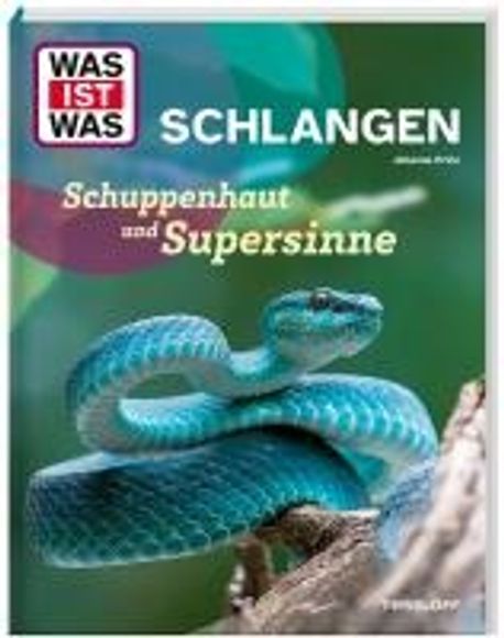 WAS IST WAS Schlangen. Schuppenhaut und Supersinne | Prinz, Johanna - 교보문고