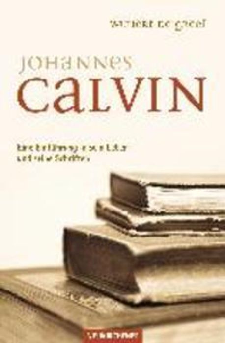 Johannes Calvin | Greef, Wulfert de - 교보문고