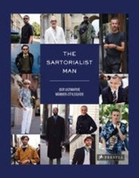 The Sartorialist Man | Schuman, Scott - 교보문고