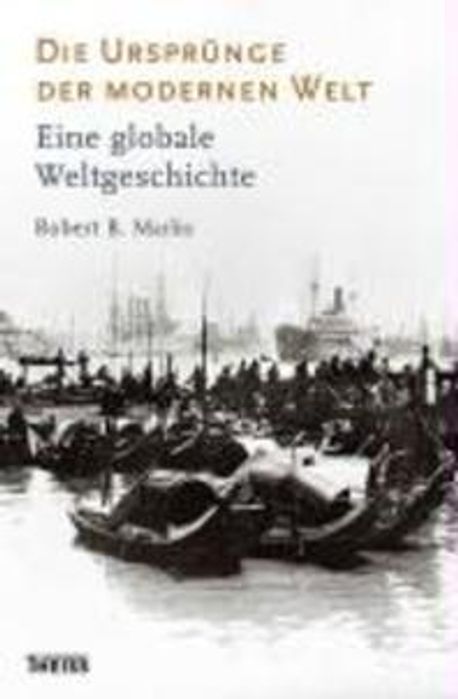 Ursprunge der modernen Welt. Eine globale Weltgeschichte | Marks - 교보문고