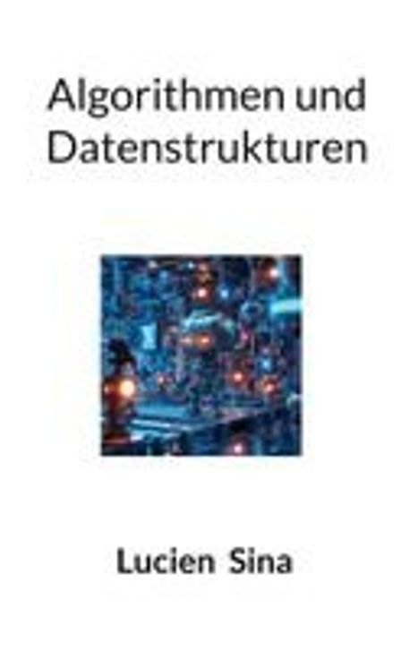 Algorithmen und Datenstrukturen | Sina, Lucien - 교보문고