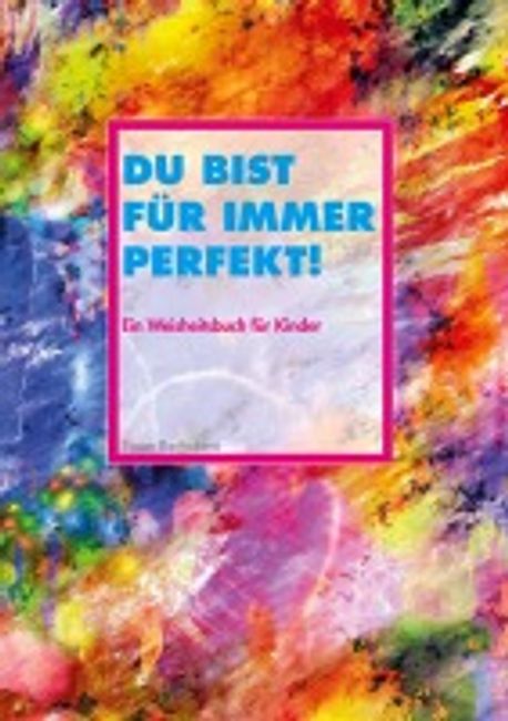Du bist fuer immer perfekt! | Bartholome, Simon - 교보문고