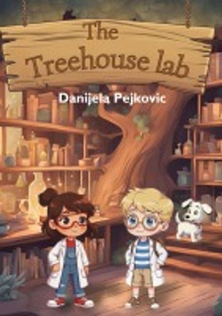 The Treehouse Lab | Pejkovic, Danijela - 교보문고