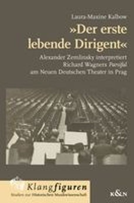 »Der erste lebende Dirigent« | Kalbow, Laura-Maxine - 교보문고