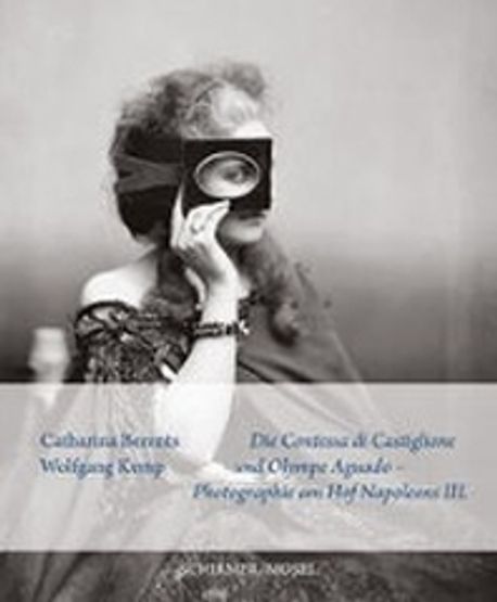 Die Contessa di Castiglione und Olympe Aguado | Berents, Catharina - 교보문고