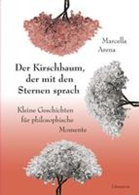 Der Kirschbaum, der mit den Sternen sprach | Arena, Marcella - 교보문고