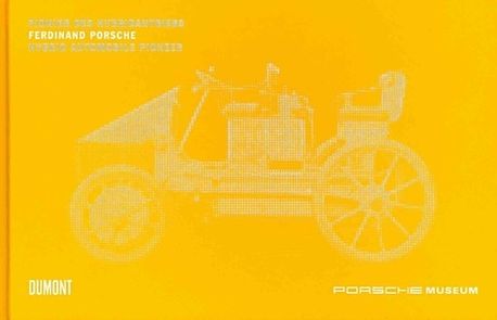 Ferdinand Porsche: Inventor of the Hybrid Car | Porsche A.G Staff - 교보문고