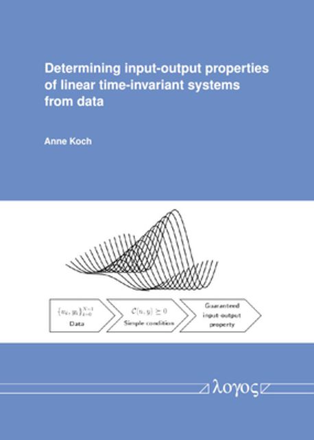 Determining Input-Output Properties of Linear Time-Invariant Systems from Data | Koch, Anne - 교보문고