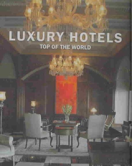 Luxury Hotels : Top of the World | Kunz, Martin Nicholas (EDT)/ Masso ...