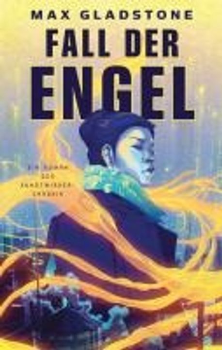 Der Fall der Engel (Die Kunstwirker-Chronik 6) | Gladstone, Max - 교보문고