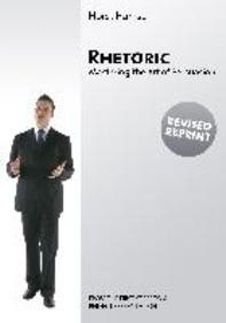 Rhetoric - Mastering the Art of Persuasion | Hanisch, Horst - 교보문고
