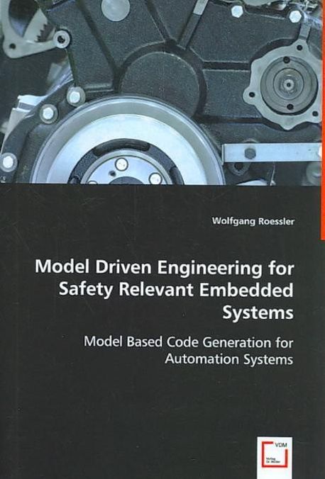 Model Driven Engineering for Safety Relevant Embedded Systems | Roessler, Wolfgang - 교보문고