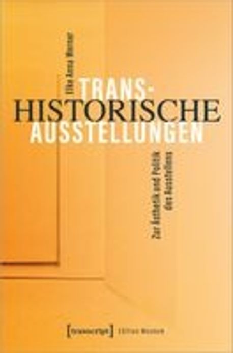 Transhistorische Ausstellungen | Werner, Elke - 교보문고