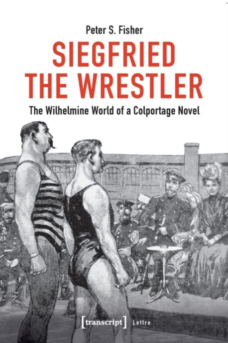 Siegfried the Wrestler | Fisher, Peter S. - 교보문고