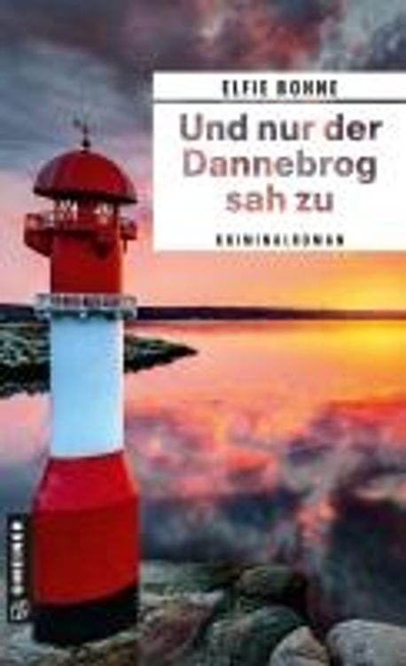 Und nur der Dannebrog sah zu | Bohne, Elfie - 교보문고