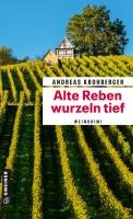 Alte Reben wurzeln tief | Krohberger, Andreas - 교보문고
