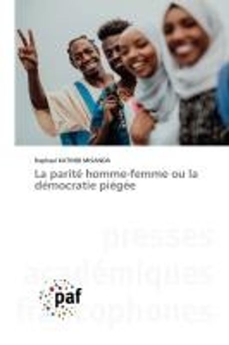 La parite homme-femme ou la democratie piegee | Katindi Misanda ...