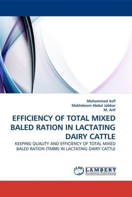 Efficiency of Total Mixed Baled Ration in Lactating Dairy Cattle | Asif ...