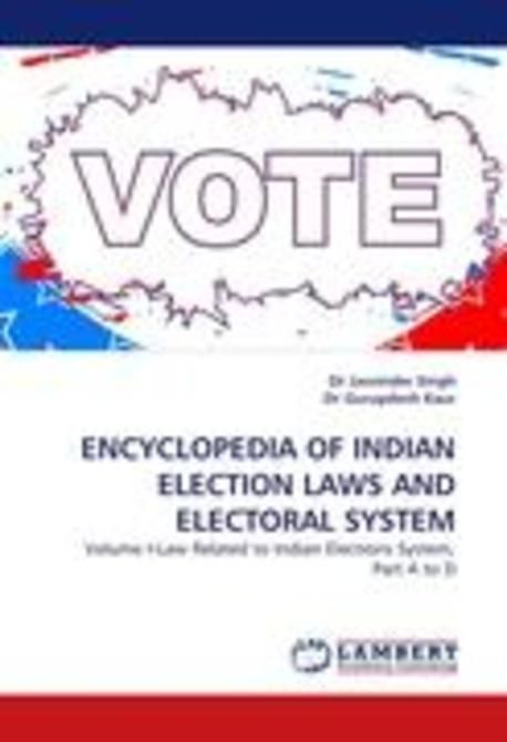 ENCYCLOPEDIA OF INDIAN ELECTION LAWS AND ELECTORAL SYSTEM | Dr ...