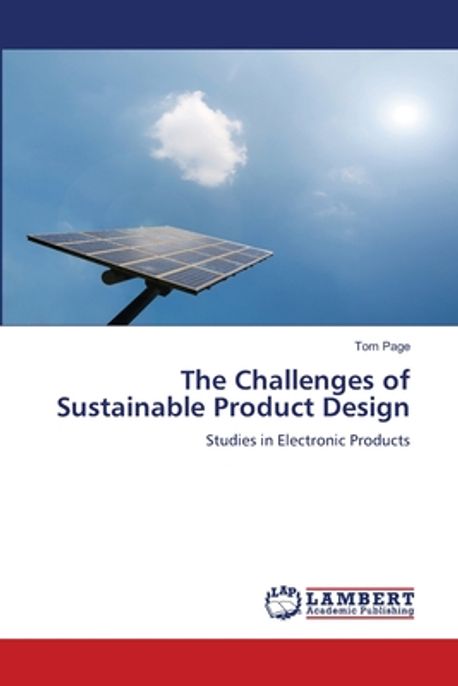 The Challenges of Sustainable Product Design | Page, Tom - 교보문고