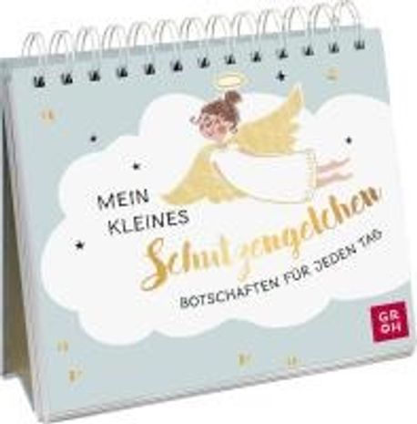 Mein kleines Schutzengelchen - Botschaften fuer jeden Tag | Groh Verlag - 교보문고