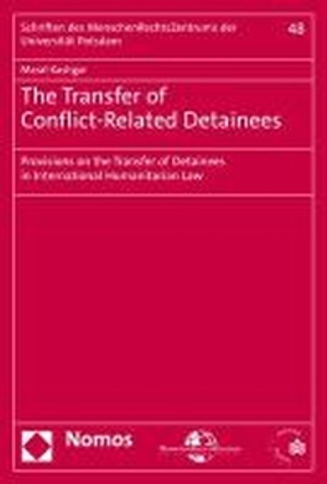 The Transfer of Conflict-Related Detainees | Kashgar, Maral - 교보문고