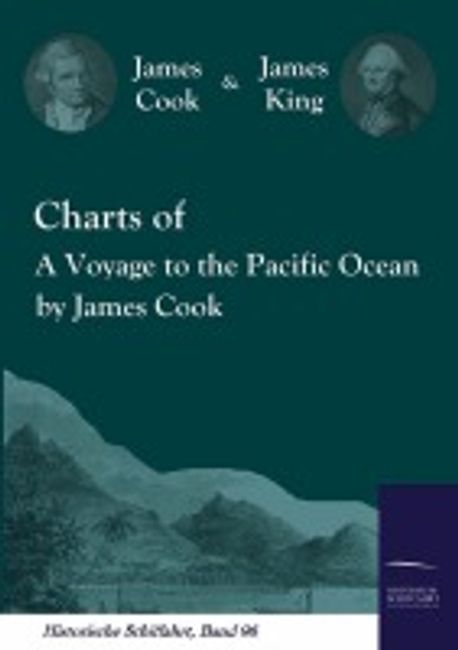 Charts of A Voyage to the Pacific Ocean by James Cook | Cook, James - 교보문고