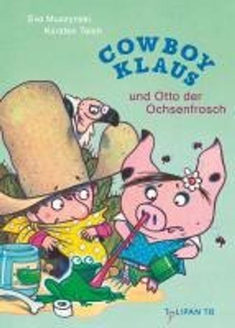 Cowboy Klaus und Otto der Ochsenfrosch | Muszynski, Eva - 교보문고