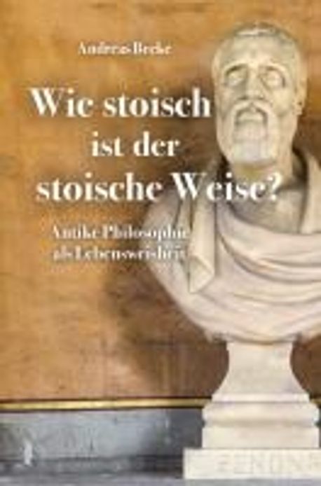 Wie stoisch ist der stoische Weise? | Becke, Andreas - 교보문고