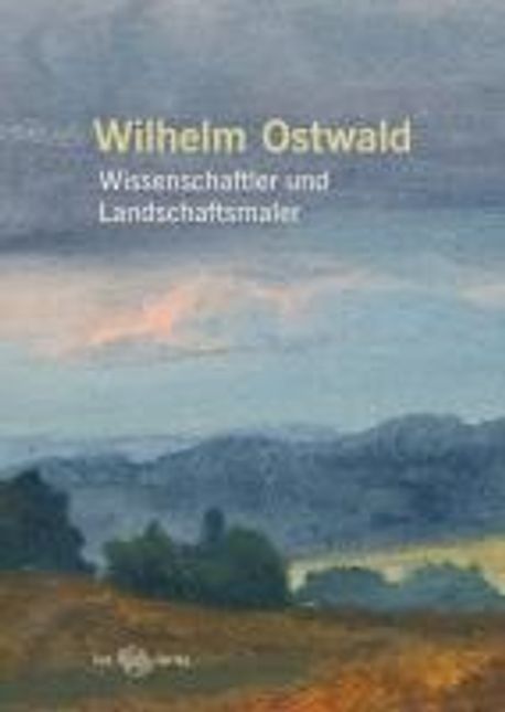 Wilhelm Ostwald | Gottschlich, Ralf - 교보문고