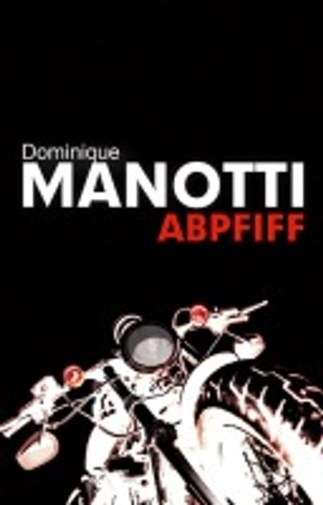 Abpfiff | Manotti, Dominique - 교보문고