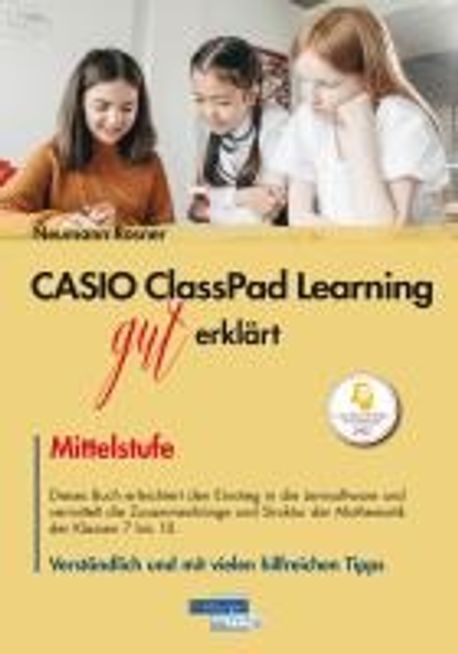 CASIO ClassPad Learning gut erklaert: Mittelstufe | Rosner, Stefan - 교보문고
